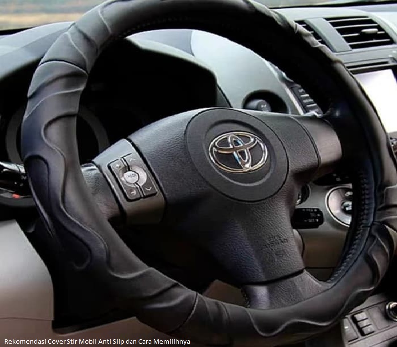 Rekomendasi Cover Setir Mobil Anti Slip dan Cara Memilihnya